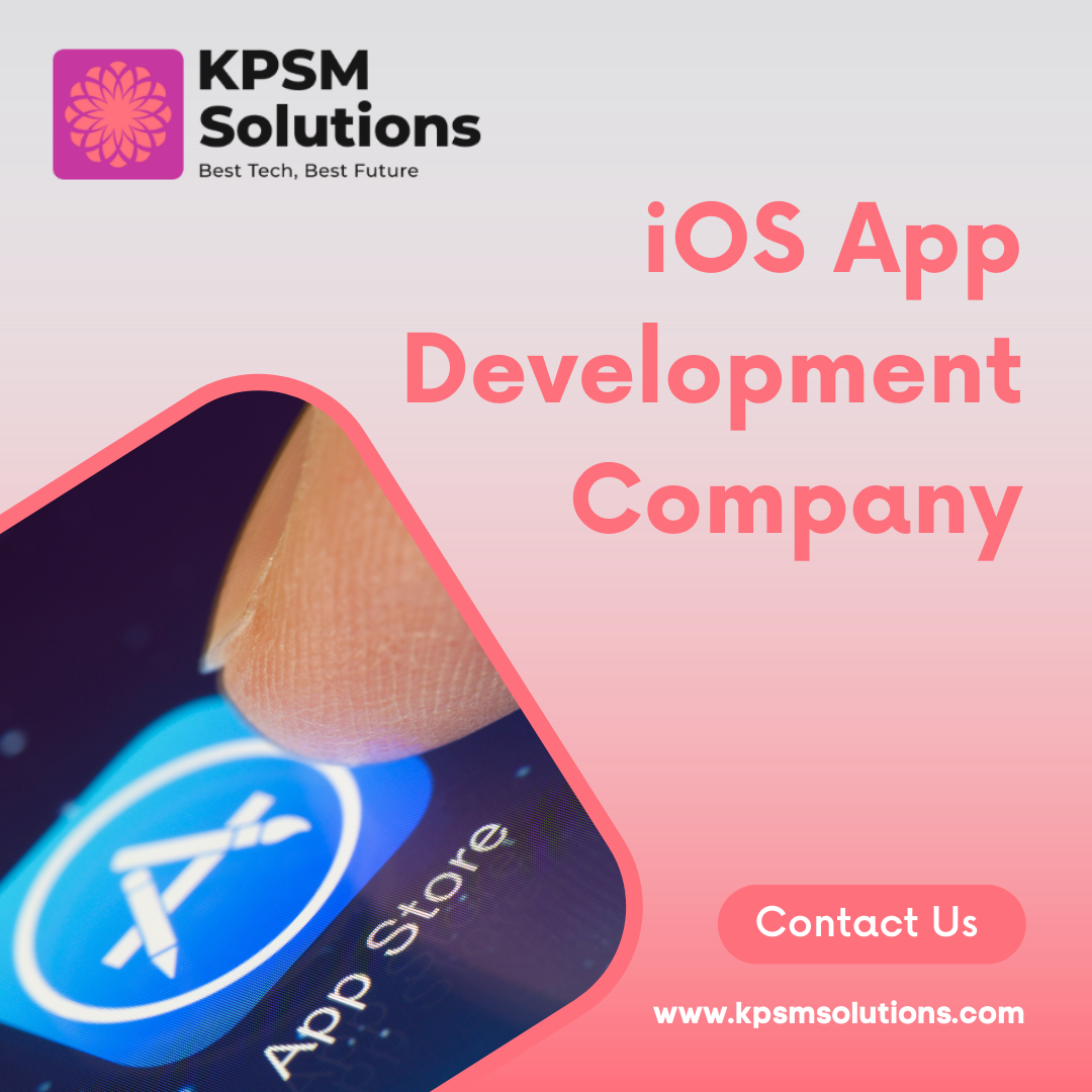 Ios App Development Company Kpsmsolutions Medium