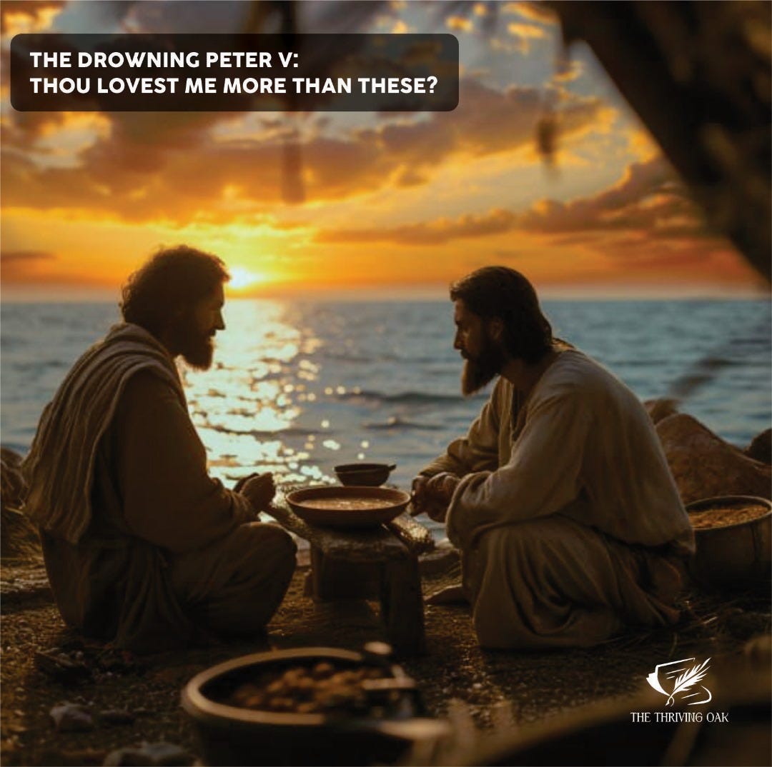 The Drowning Peter 5. Thou Lovest Me more than these? | by The Thriving ...