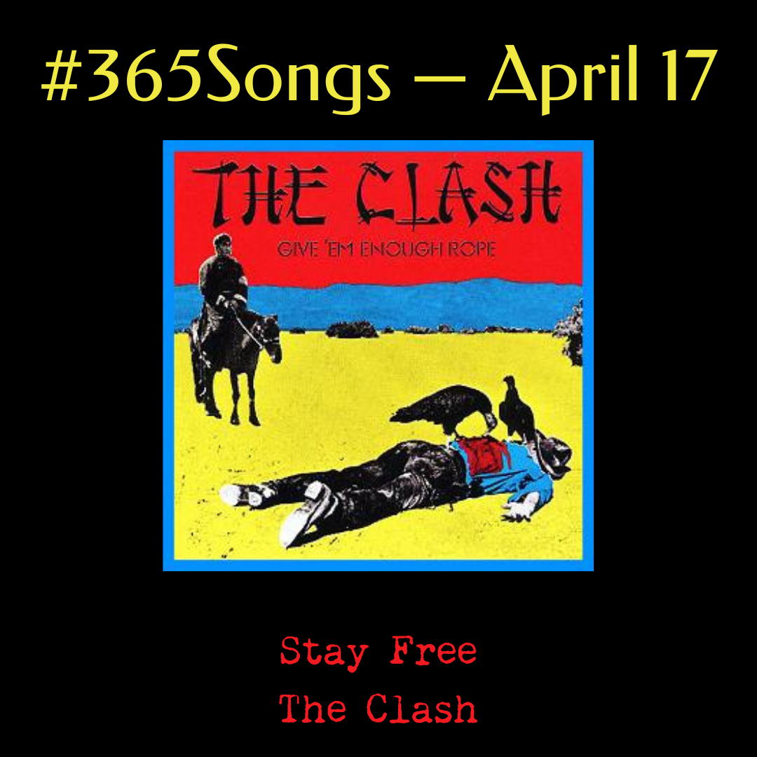 Stay Free—The Clash. #365Songs: April 17 | by Christopher Watkins ...