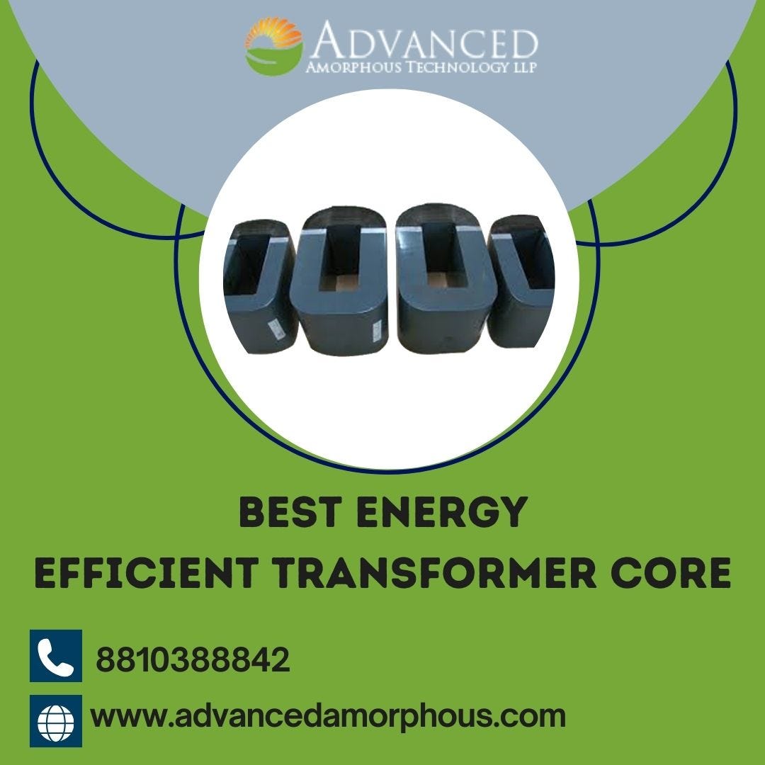 Best Energy Efficient Transformer Core - Advanced Amorphous - Medium