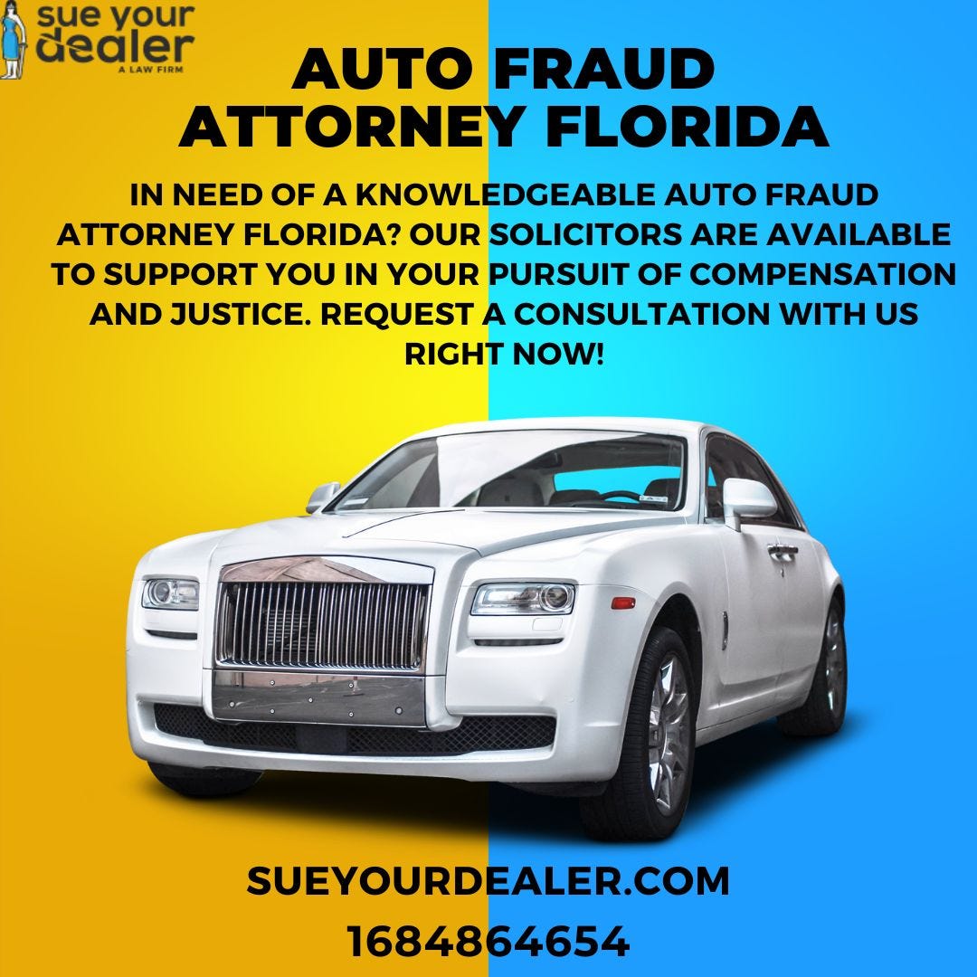 Trusted Legal Professionals in Auto Fraud Attorney Florida - Sue Your ...
