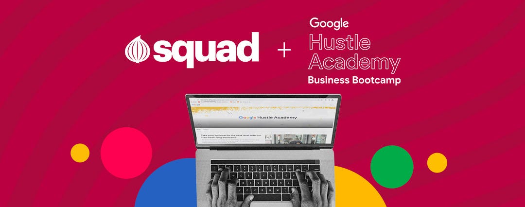 We’ve just teamed up with Google Hustle Academy to train businesses on ...