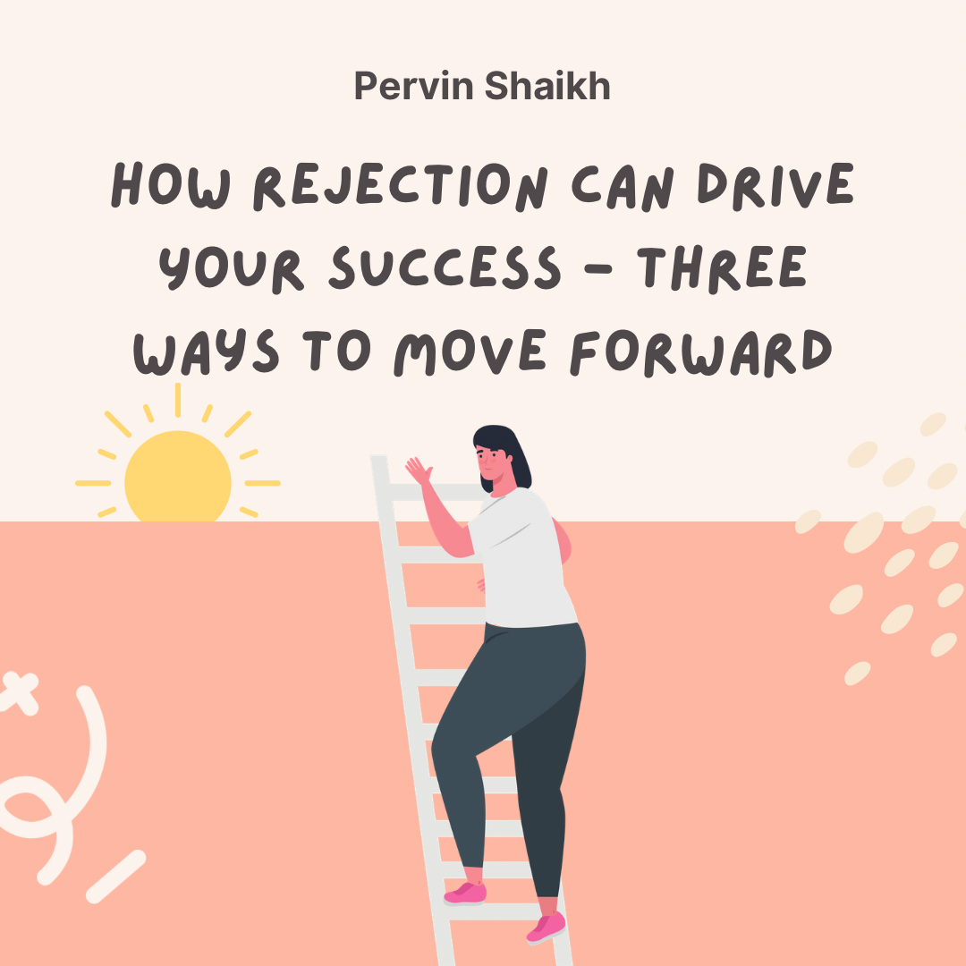 How Rejection Can Drive Your Success — Three Ways to Move Forward | by ...