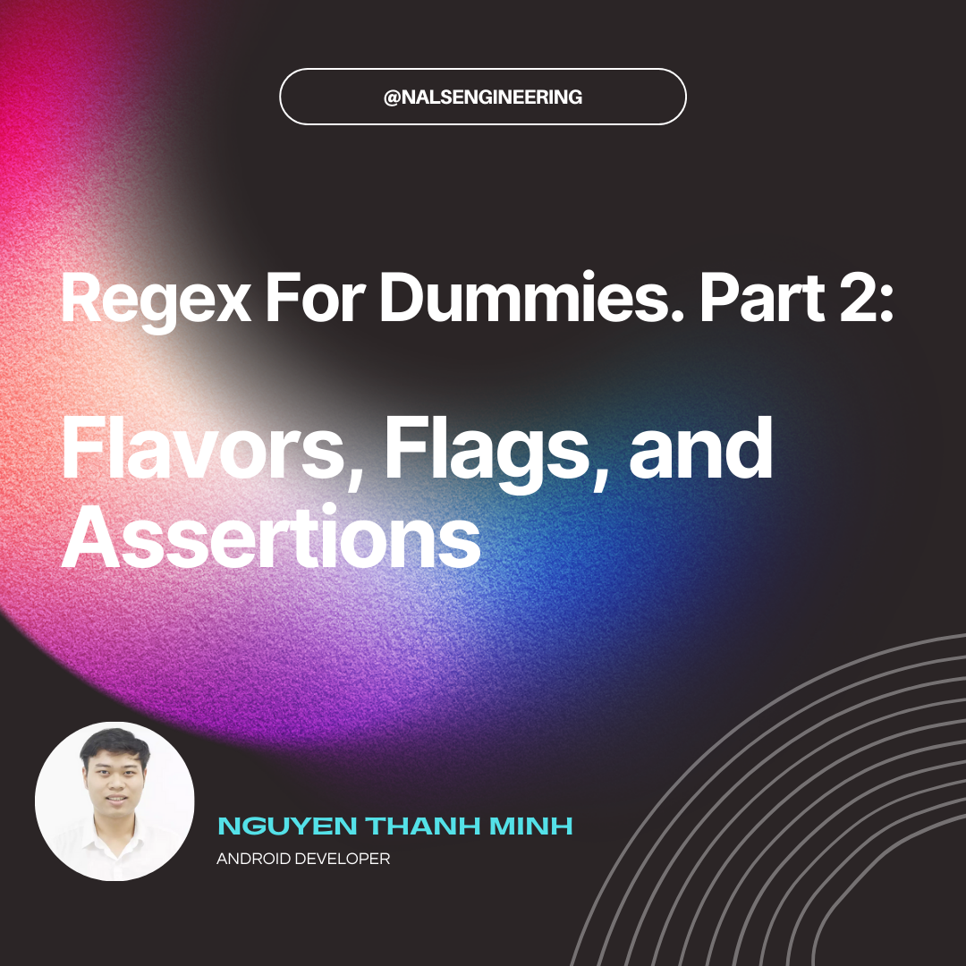 Regex For Dummies. Part 2: Flavors, Flags, and Assertions | by Mynavi TechTus Vietnam | Medium