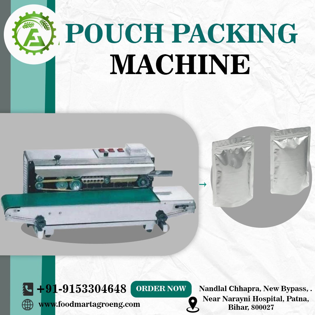 Pouch Packaging Making Machines in Patna | by Foodmart Agro Engineering ...