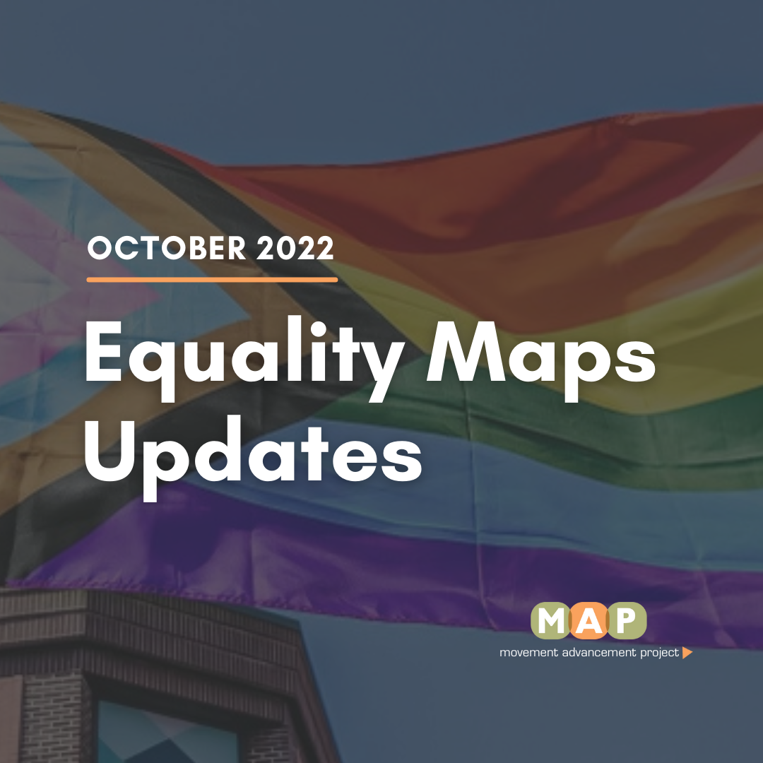 LGBTQ Equality Maps Updates: October 2022 | by Movement Advancement ...