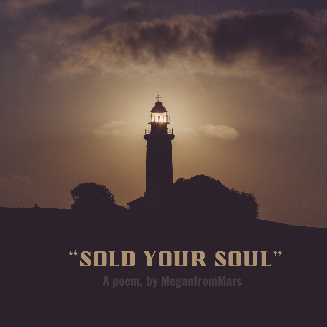 Sold Your Soul. Here’s another poem, inspired by my own… | by Megan ...