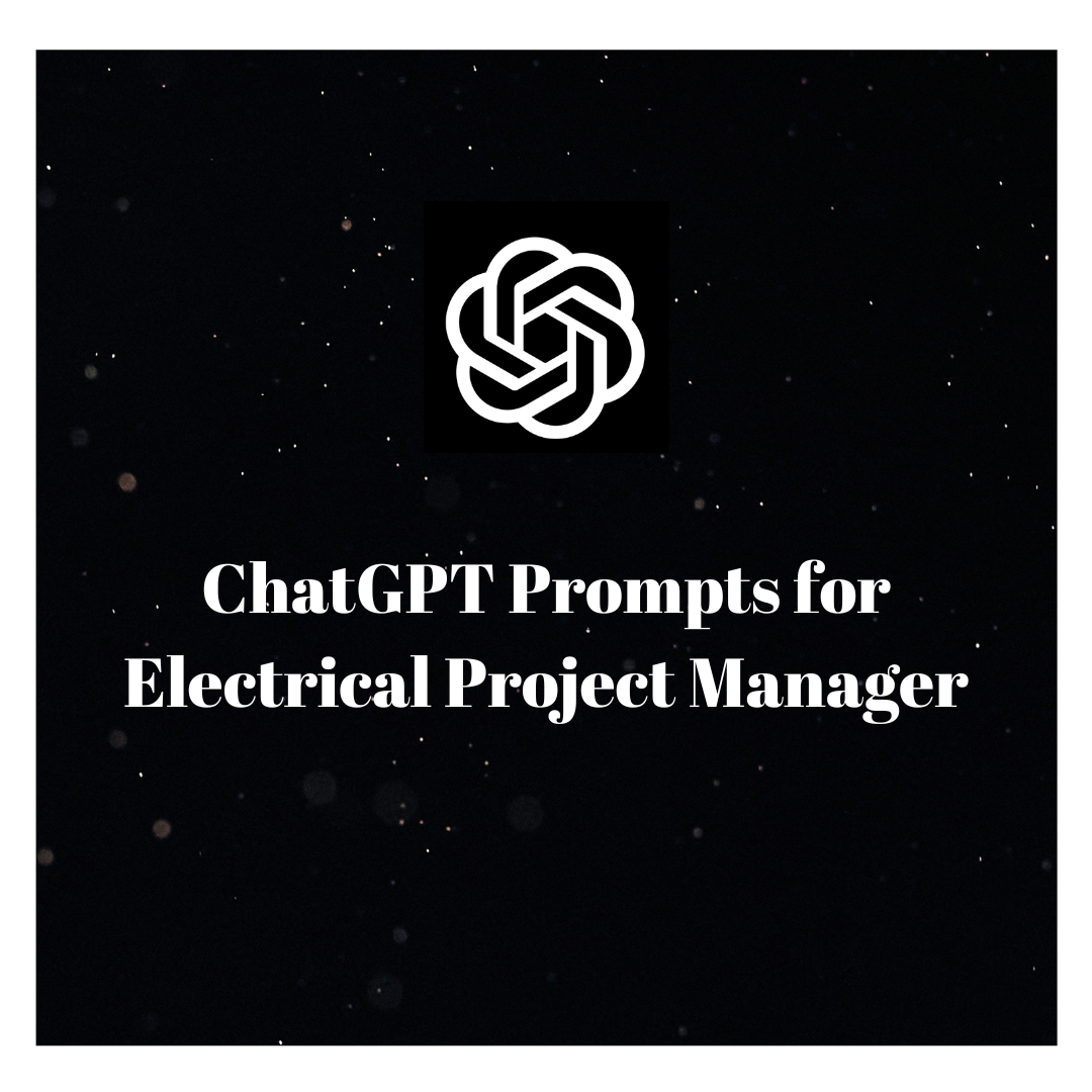ChatGPT Prompts for Electrical Project Manager | by Hams AI Tech | Medium