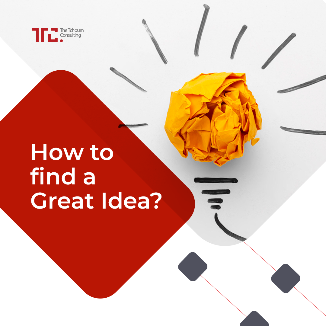 How to Find a Great Idea - TheTchoumInsight1 - Medium