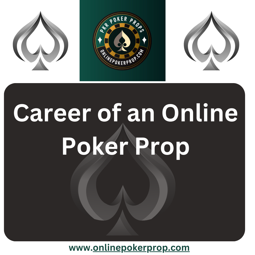 Unraveling the Career of an Online Poker Prop: Turning Hobbies into ...