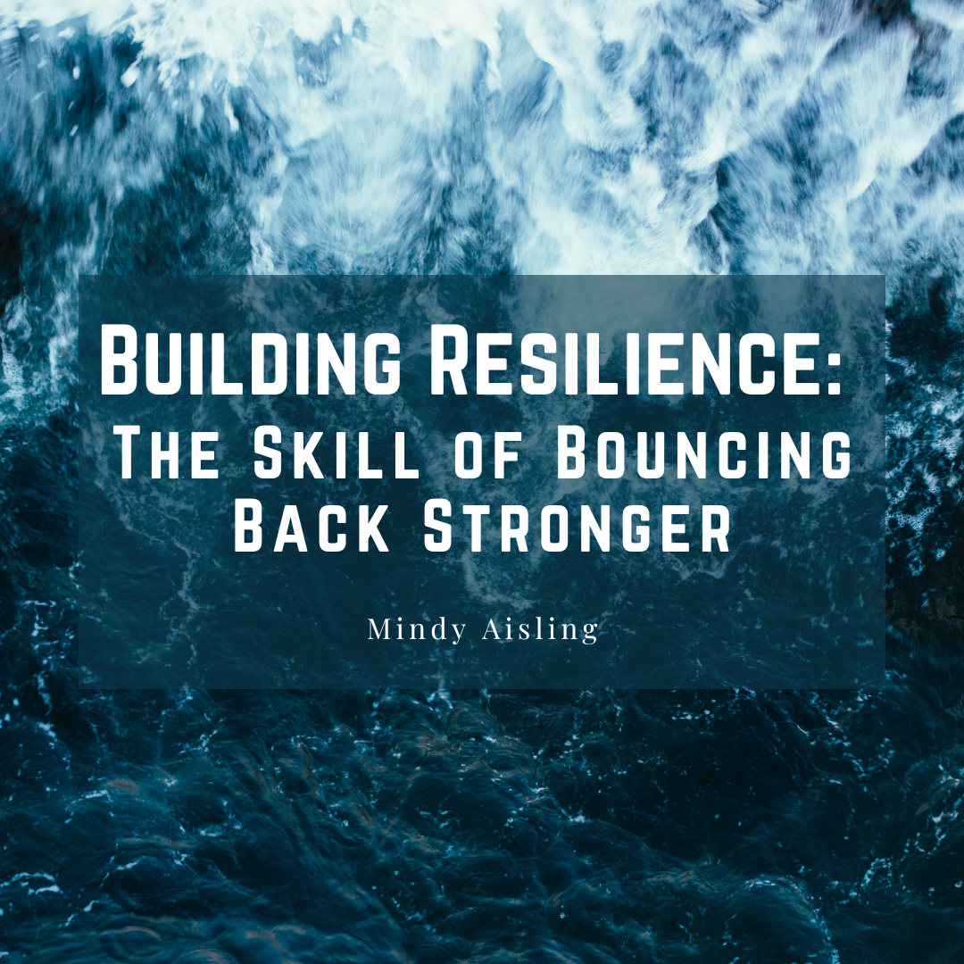 Building Resilience: The Skill of Bouncing Back Stronger | by Mindy Amita Aisling | Medium