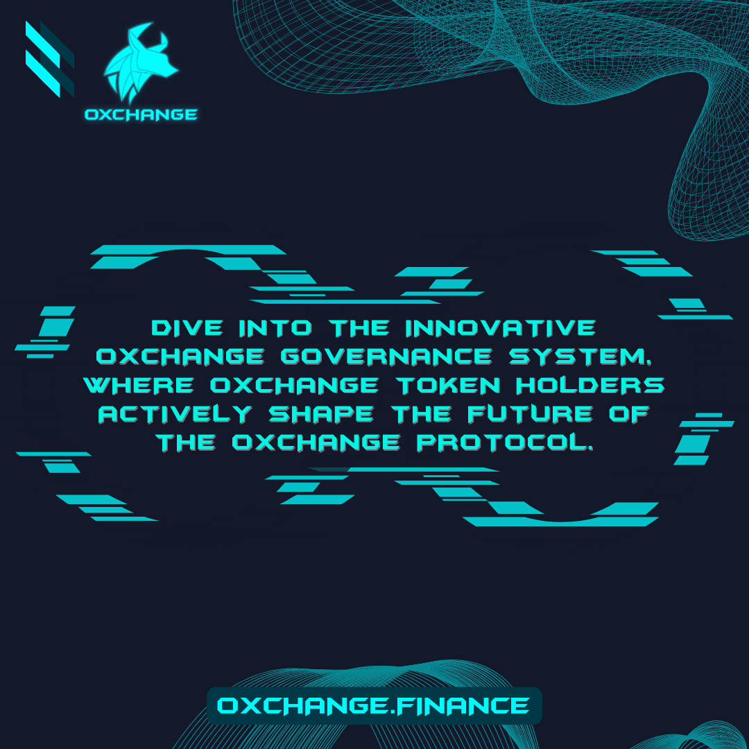 Empowering OXCHANGE: A Governance System for OXCHANGE Protocol ...