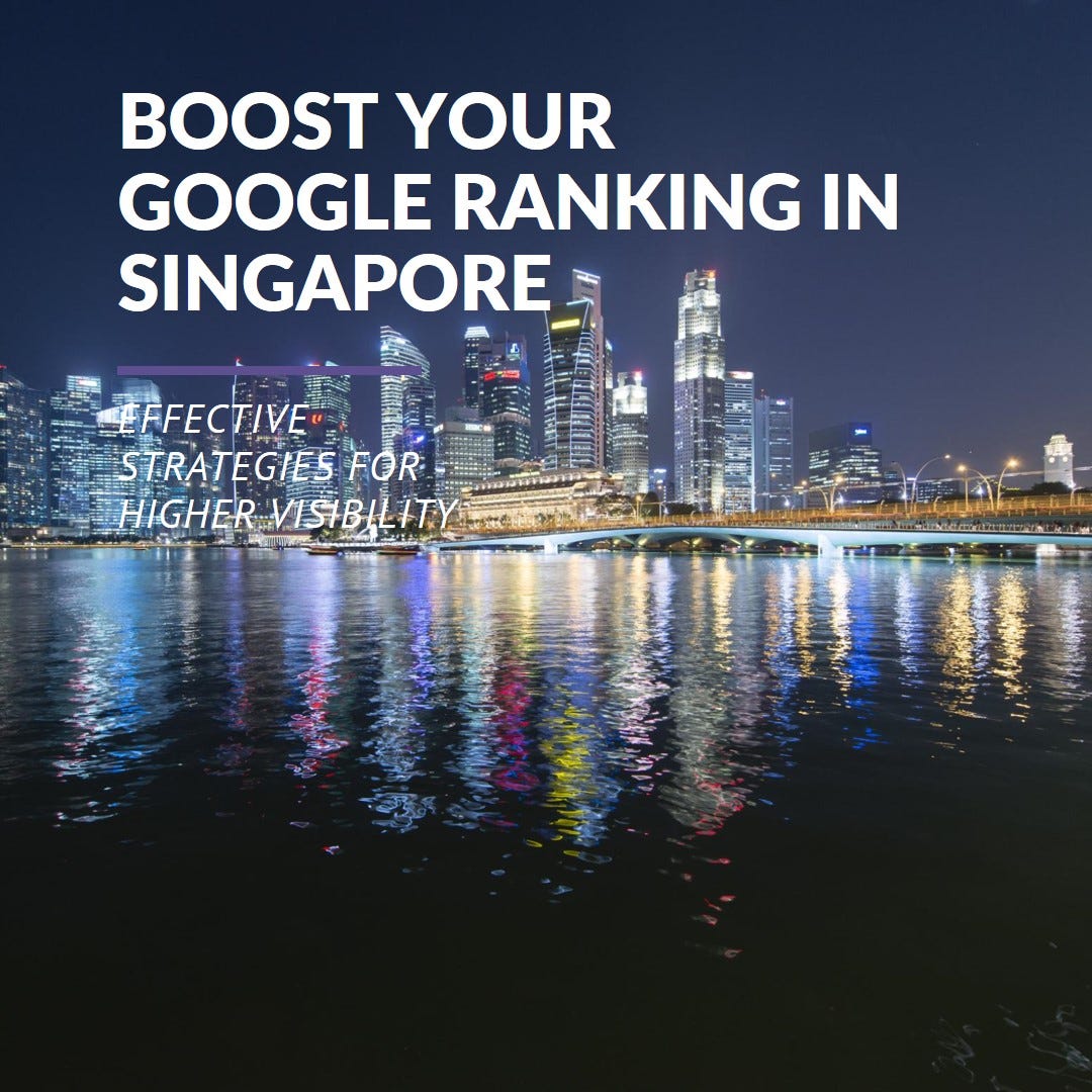 How to Rank Higher in Google Singapore | Simple Steps to Rise in Google ...