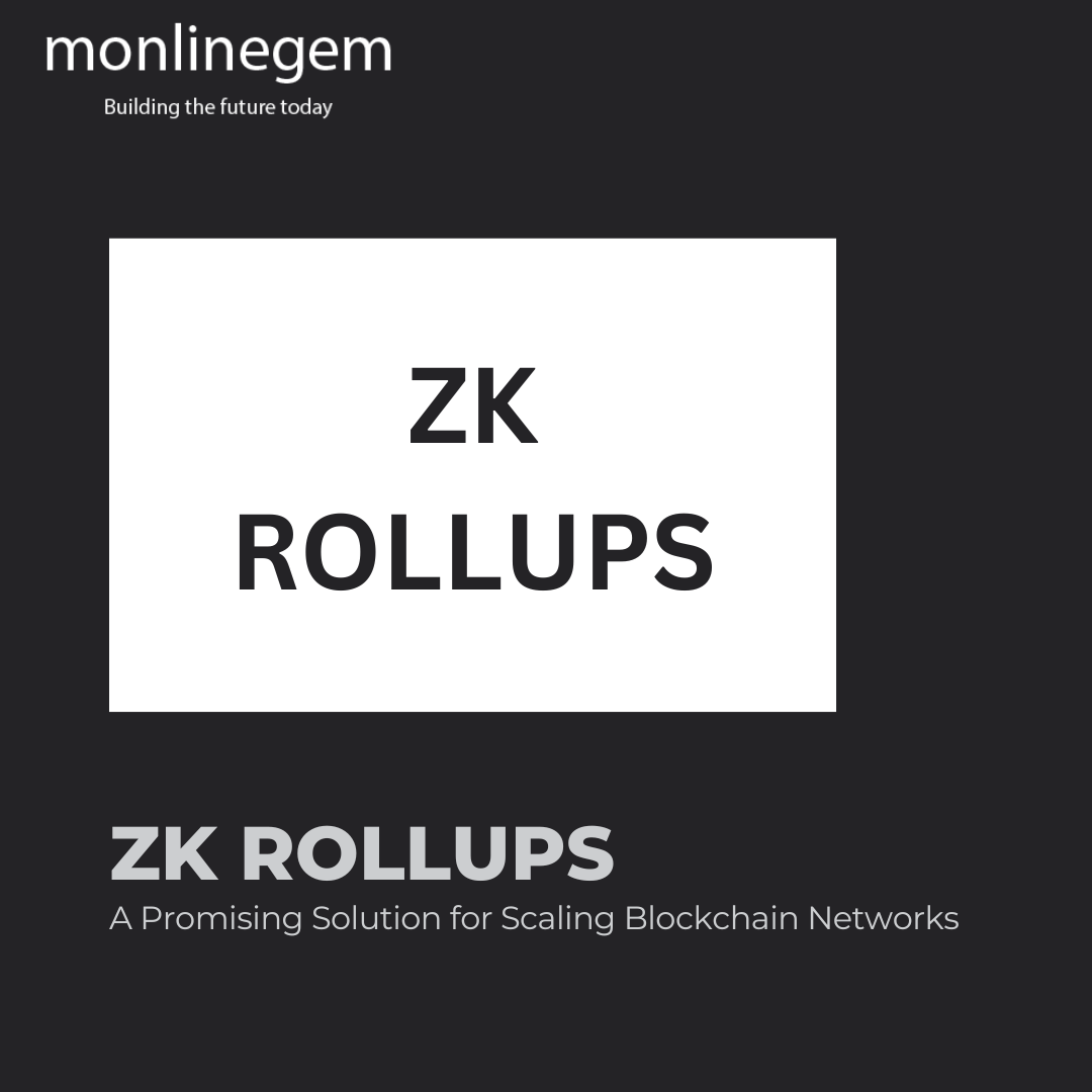 ZK Rollups: A Promising Solution for Scaling Blockchain Networks | by Monlinegem | Medium