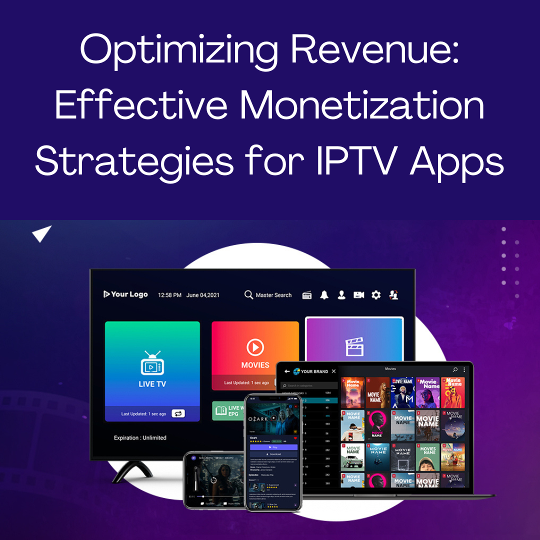 Maximizing Revenues: Monetization Strategies for IPTV Apps | by WHMCS ...