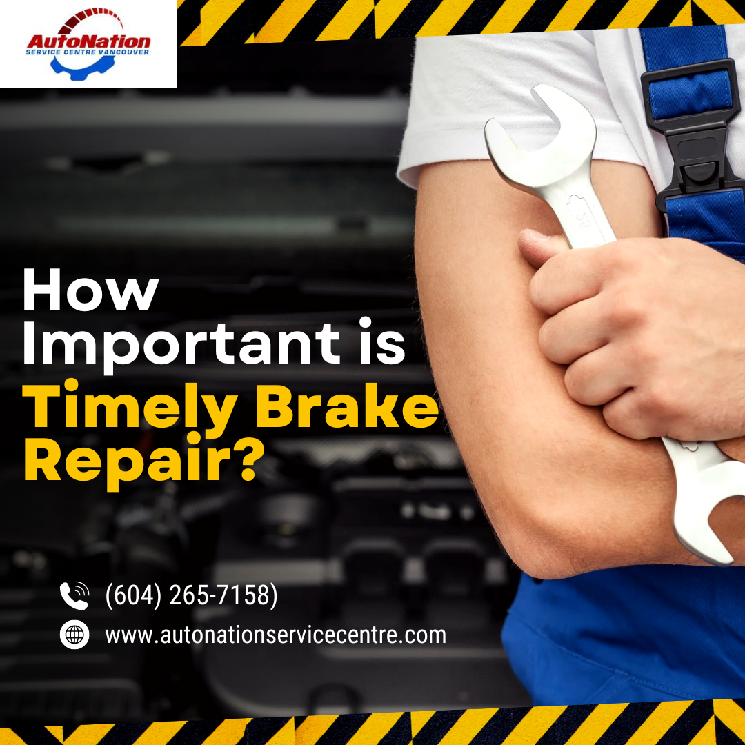 How Important Is Timely Brake Repair? | by AutoNation Service Centre ...