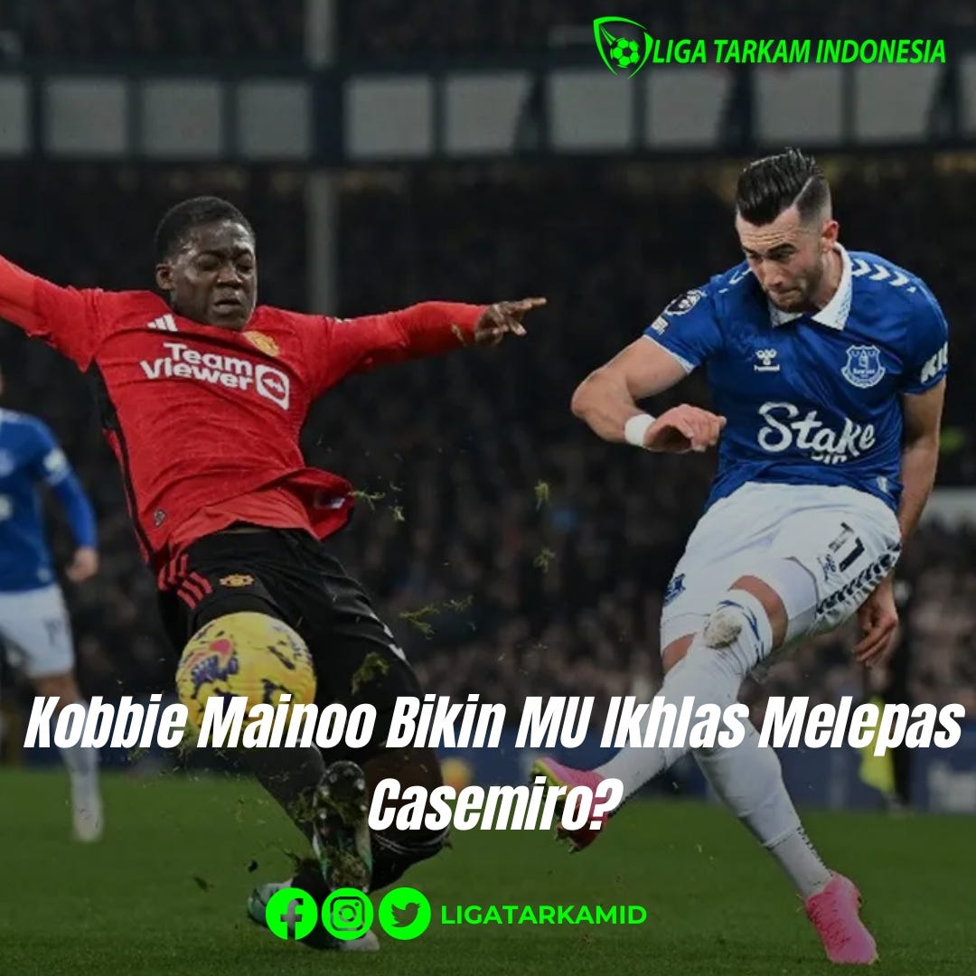 Kobbie Mainoo Bikin MU Ikhlas Melepas Casemiro? - Sekretarisligatarkam ...