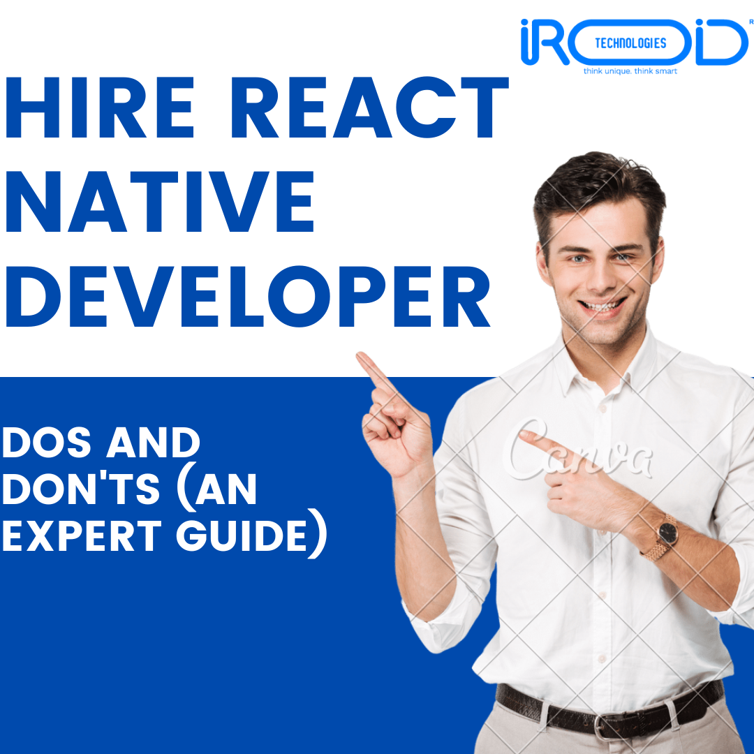 Hire React Native Developer: Dos and Don’ts | An Expert Guide | by iROID Technologies | Medium
