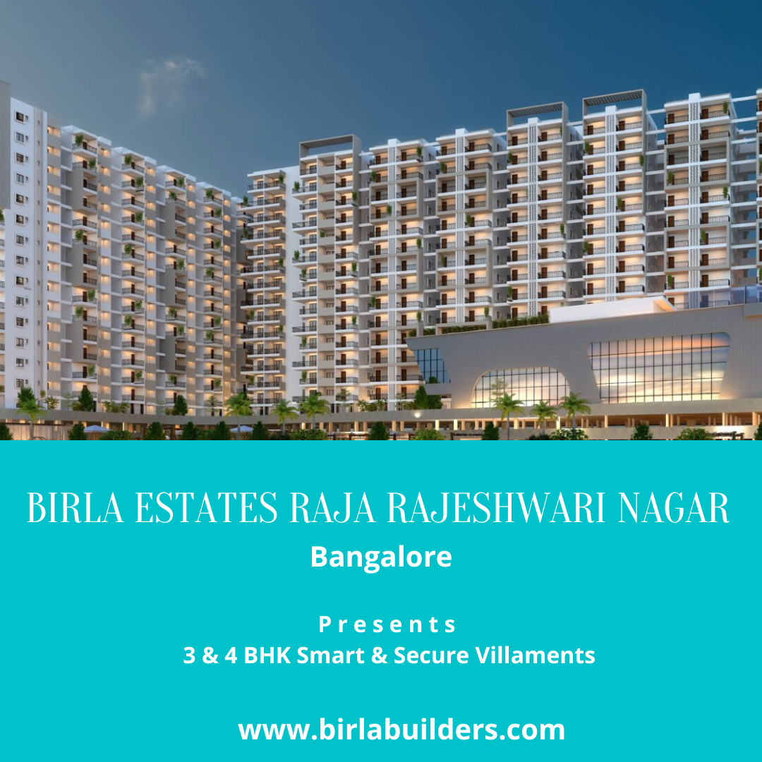 Birla Estates Raja Rajeshwari Nagar Bengaluru — Get Lost In The Moment ...