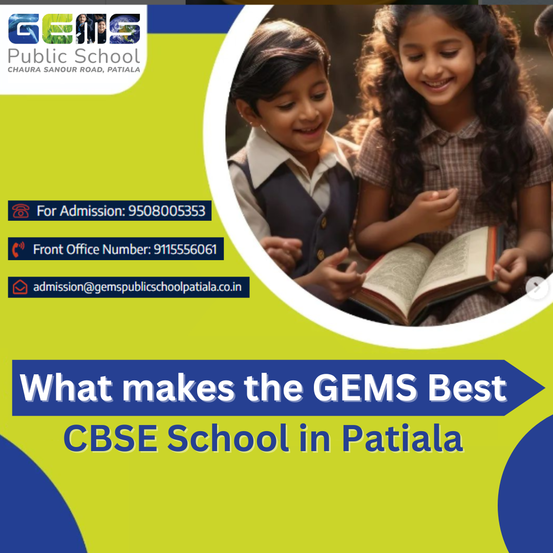 Secret to Know — What makes the GEMS Best CBSE School in Patiala | by ...