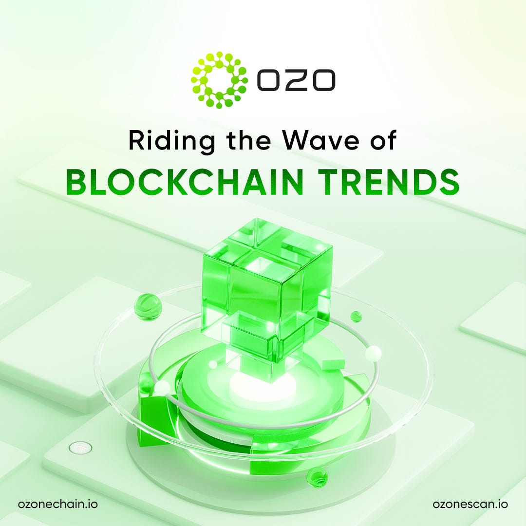 Riding the Wave of Blockchain Trends | by Ozone Chain | Aug, 2024 | Medium