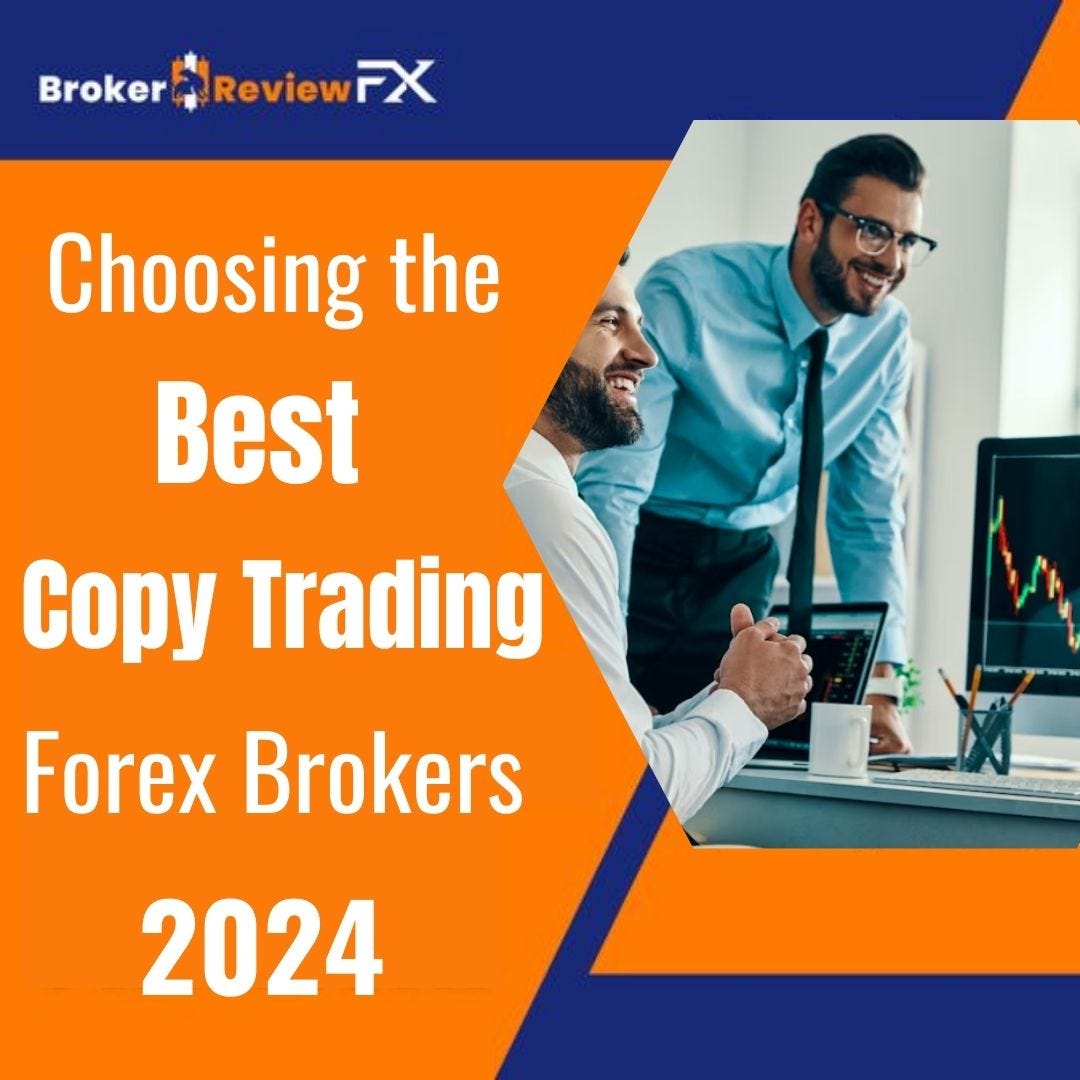 Choosing the Best Copy Trading Forex Brokers 2024 - Brokerreviewfx - Medium