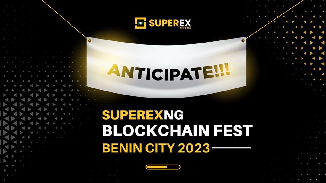 SuperEx Nigeria, Blockchain FEST Benin City 2023 | by SuperEX Nigeria ...