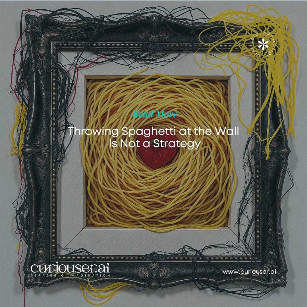 Throwing Spaghetti at the Wall Is Not a Strategy | by Curiouser.AI ...