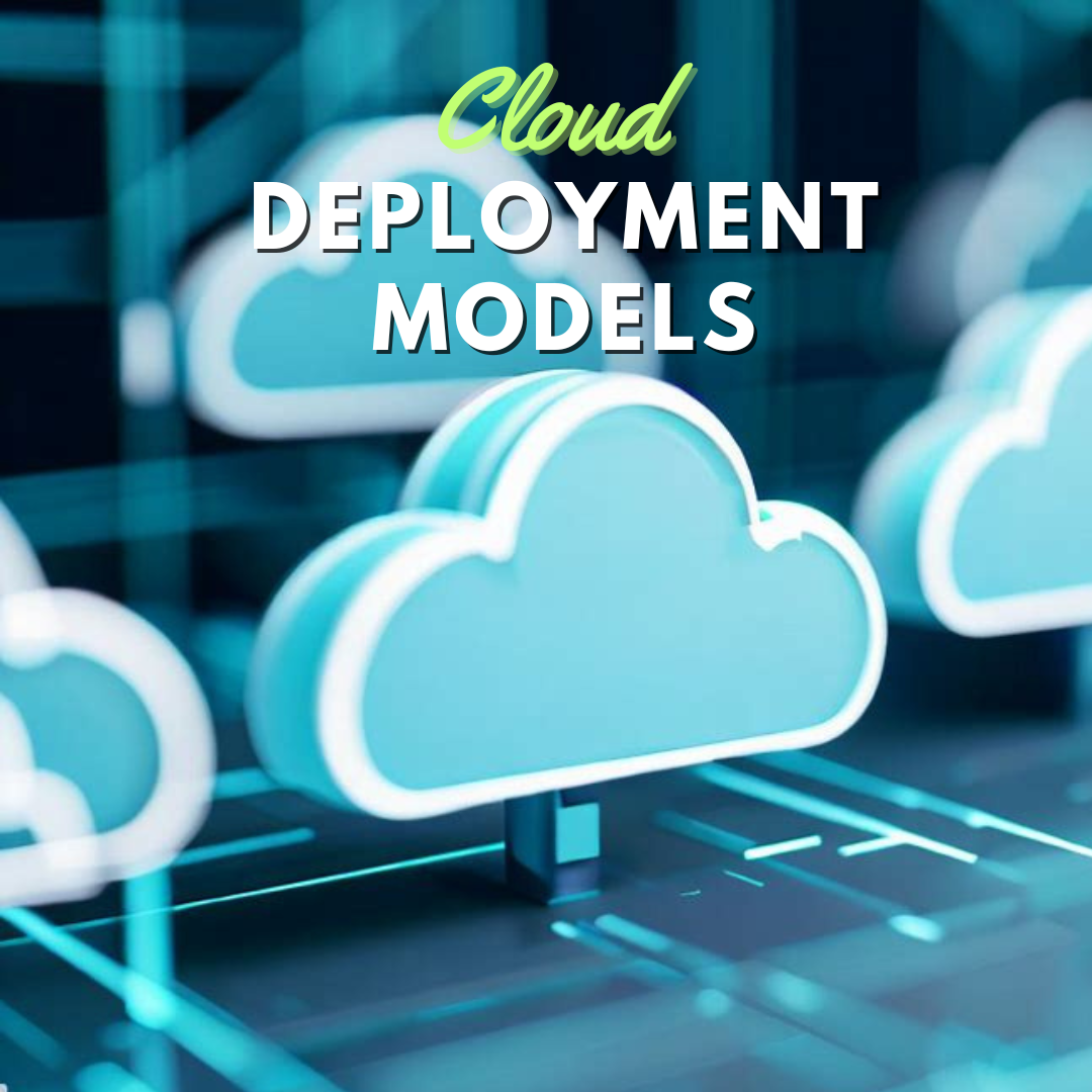Exploring Cloud Deployment Models: Finding the Right Fit for Your ...