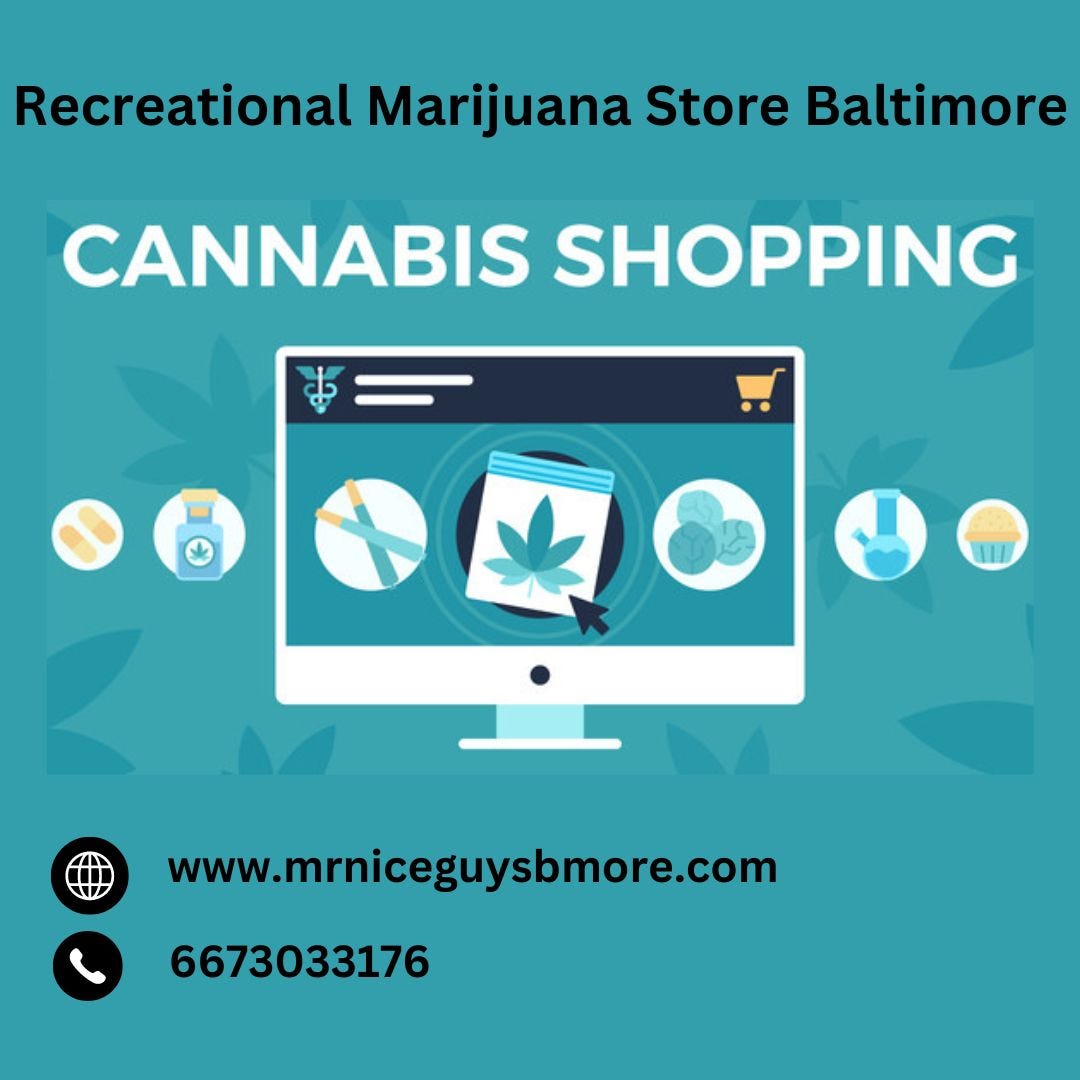 Exploring Baltimore’s Budding Scene: A Guide to Recreational Marijuana Stores | by Selnox | Apr ...