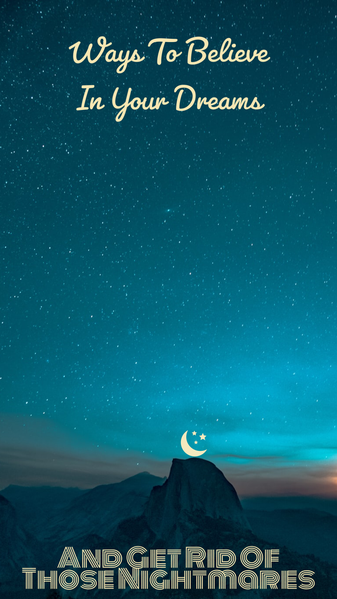 Ways To Believe In Your Dreams And Get Rid Of Those Nightmares ...