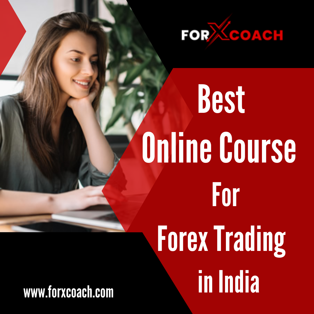 Best Online Course For Forex Trading in India - Forxcoach - Medium