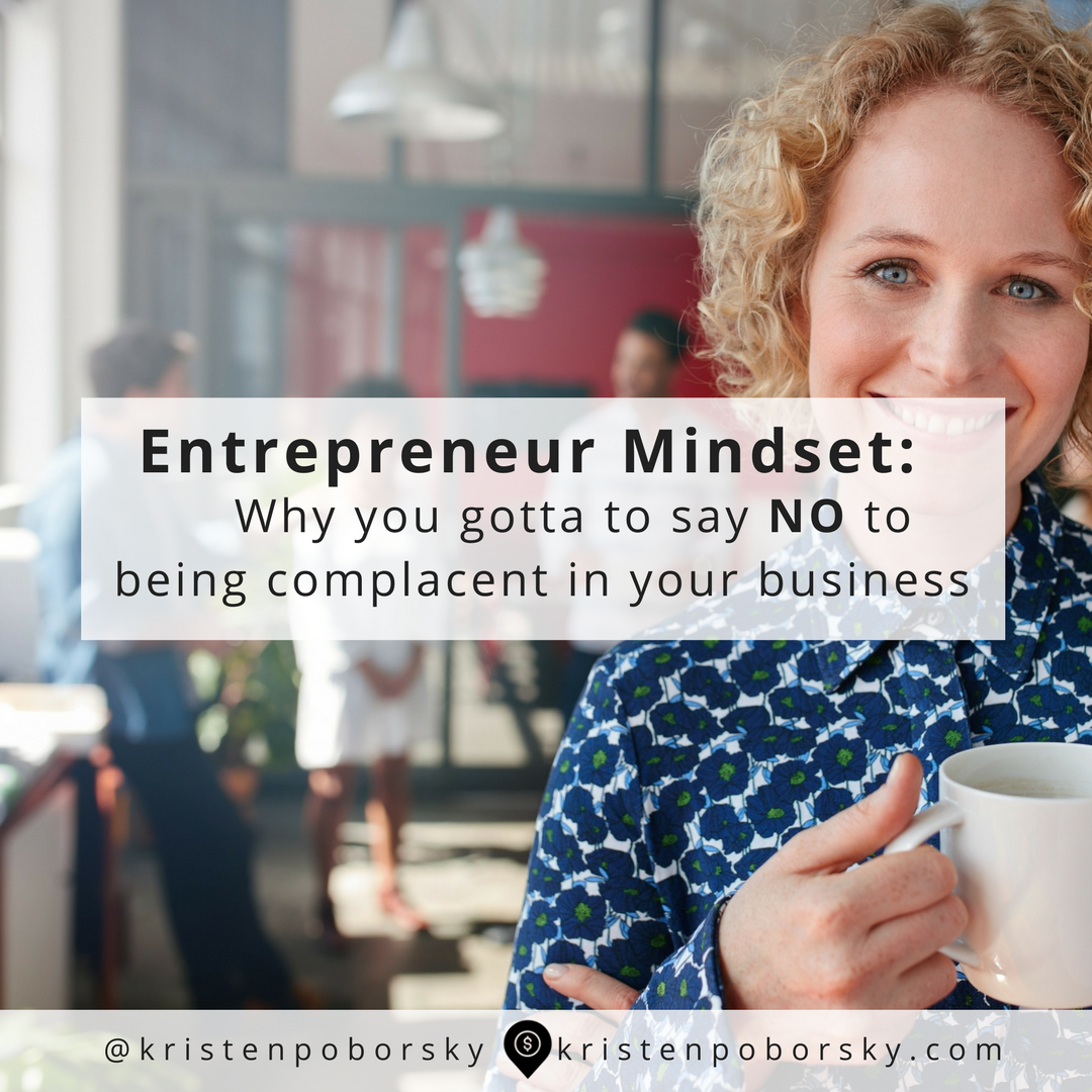 Entrepreneur Mindset: Just Say No to Complacency | by Kristen Jacobs ...