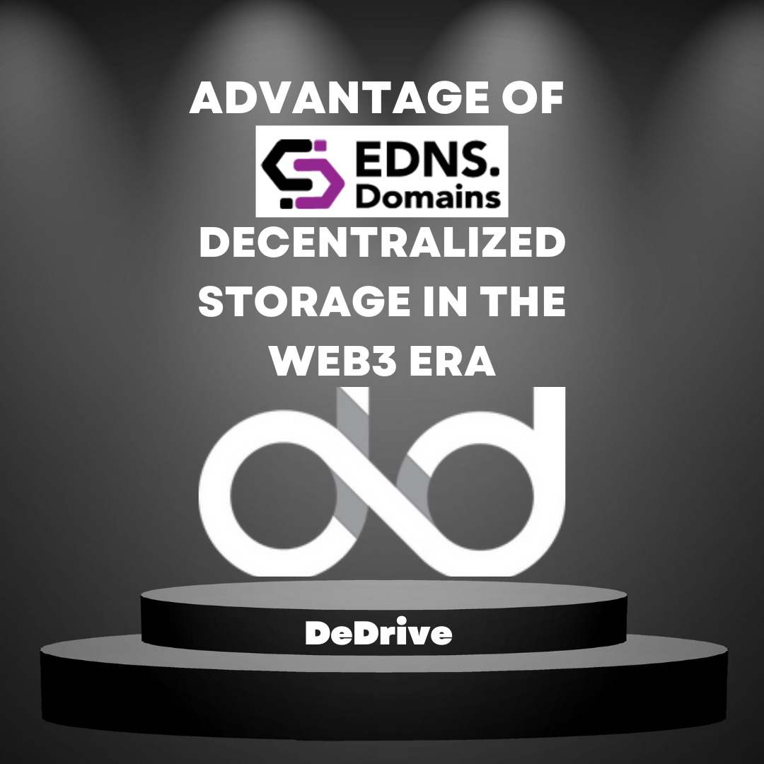 The Advantages of DeDrive: EDNS Decentralized Storage Solution in the Web3 Era. | by Sam | Medium