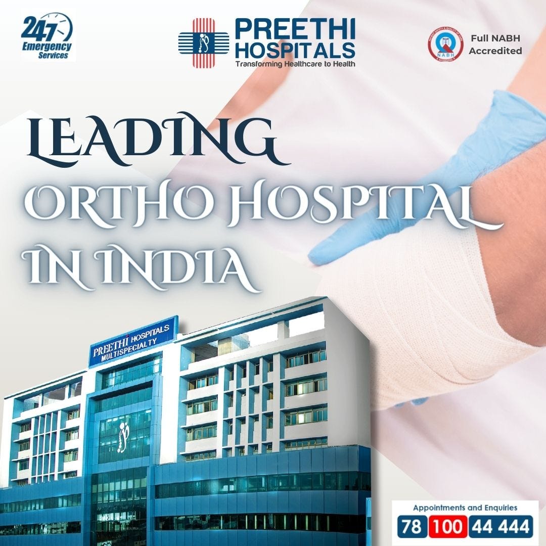 Ortho Hospital in India: A Comprehensive Guide to Preethi Hospitals ...