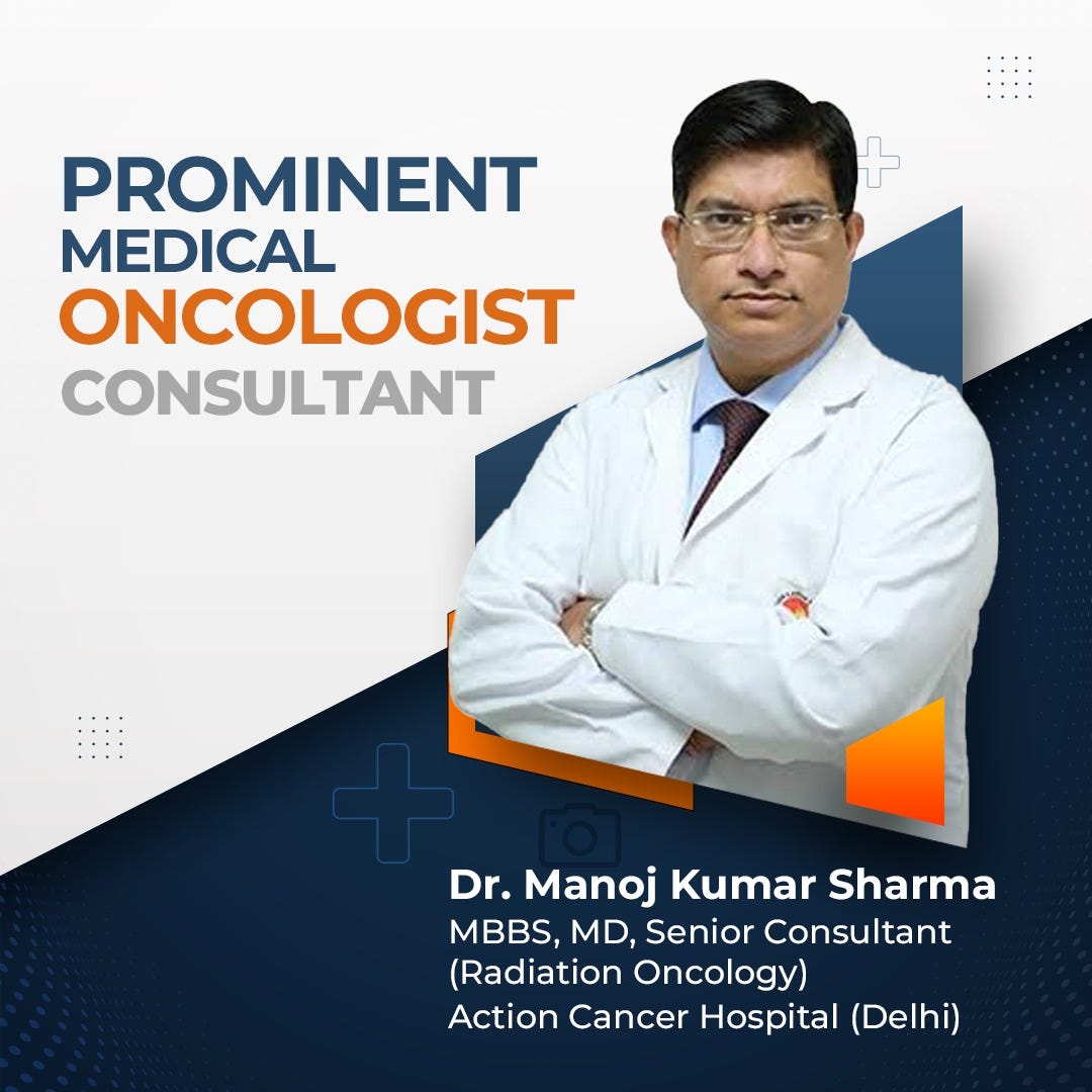 Dr. Manoj Kumar Sharma — Best Oncologist in Delhi | by Isolsseo | Jan ...
