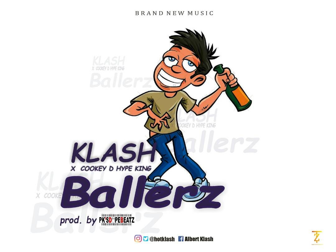 Klash — Ballerz ft Cookey D Hype King | by SweetMuzicDotcomTv | Medium