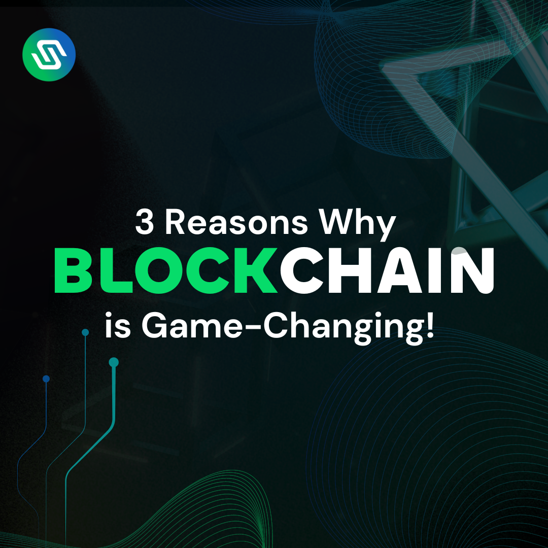 3 Reason Why Blockchain is Game-Changing | by SIKICHAIN | Aug, 2024 | Medium
