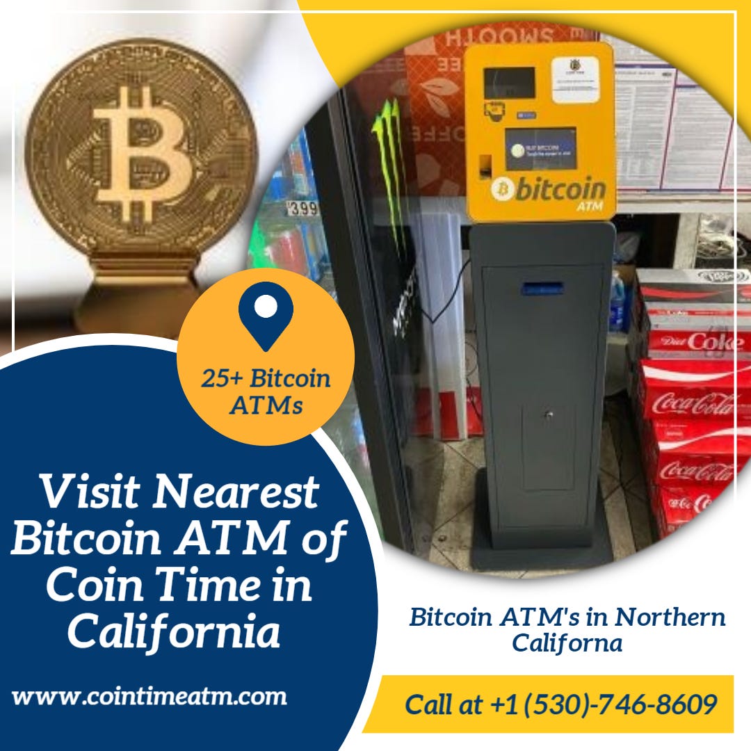 Visit Nearest Bitcoin ATM of Coin Time in California - Coin Time - Medium