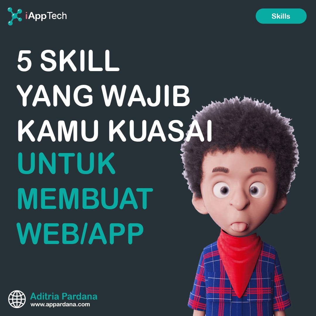 5 SKILL WAJIB UNTUK MEMBUAT WEB/APP - Aditria Pardana - Medium