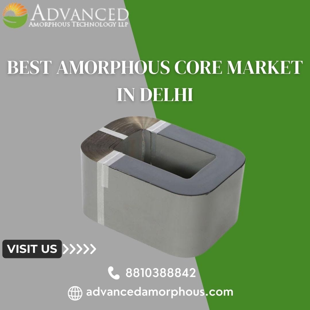 Best Amorphous Core Market in Delhi - Advanced Amorphous - Medium