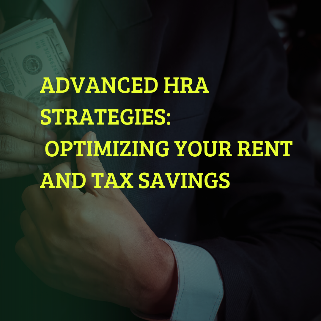 Advanced HRA Strategies: Optimizing Your Rent and Tax Savings | by ...