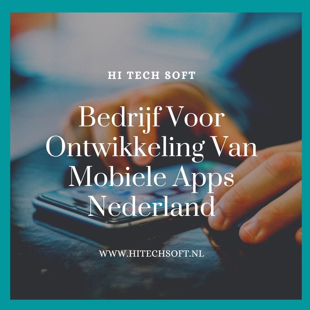 Bedrijf Voor Ontwikkeling Van Mobiele Apps in Nederland Hi Tech Soft is ...