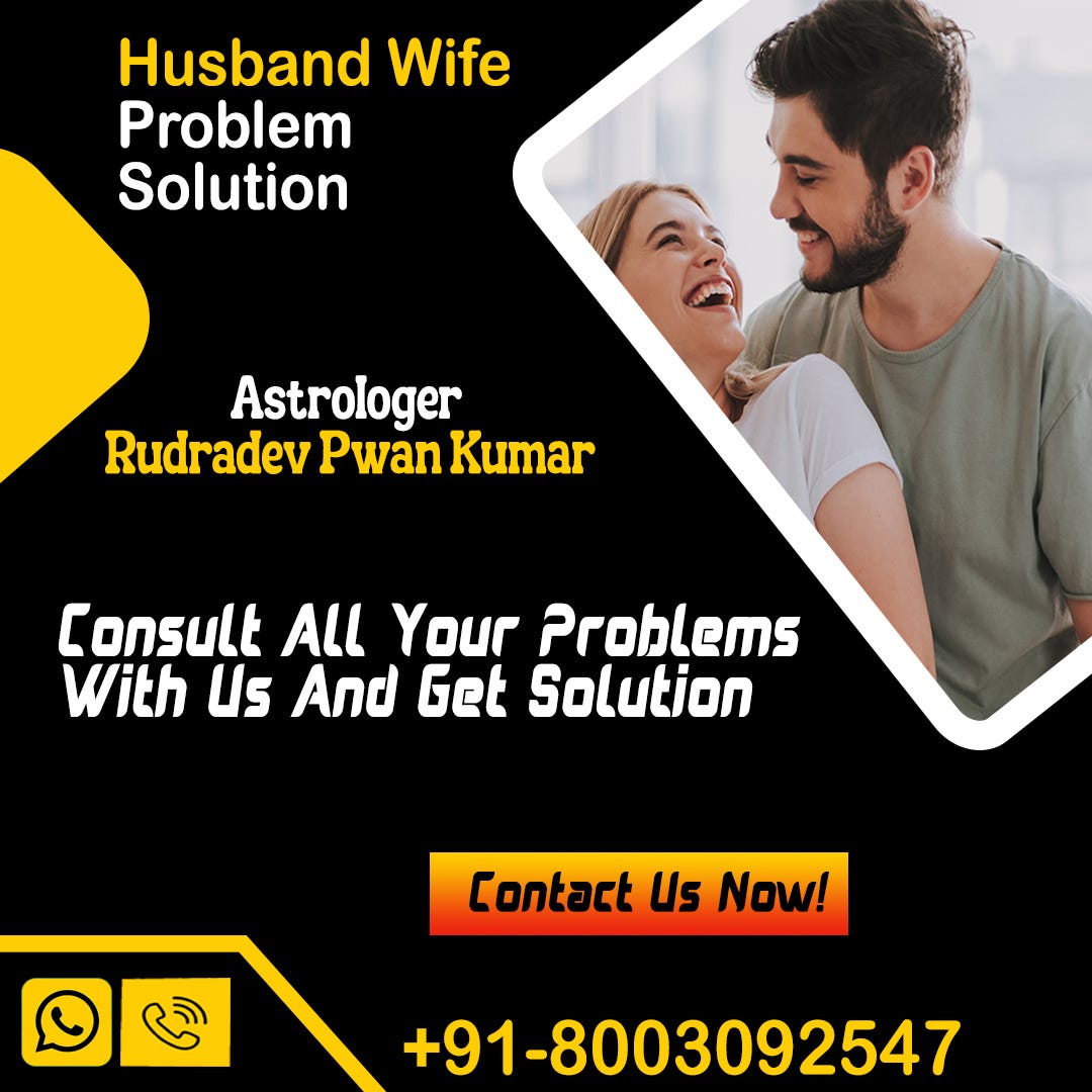 Husband Wife Problem Solution +91–8003092547 | by Astrorudradev Pawan Kumar | Dec, 2023 | Medium