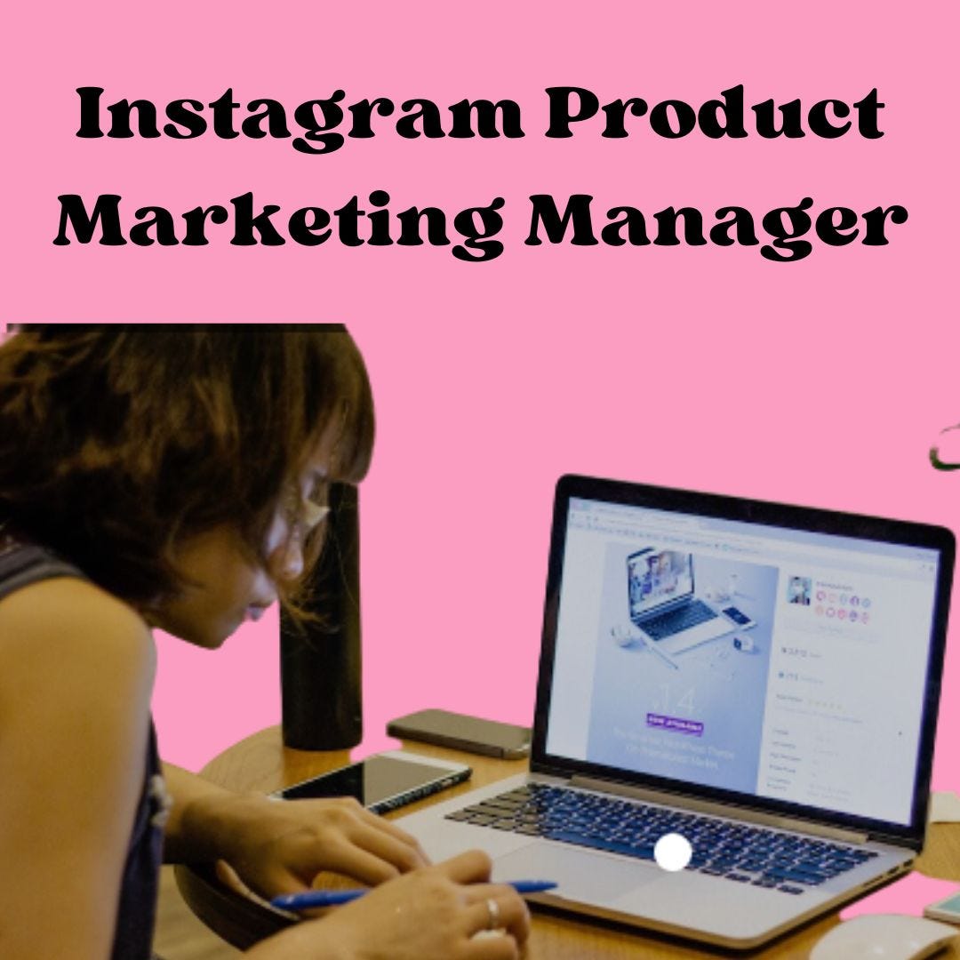 As an Instagram Product Marketing Manager, you will be responsible for ...