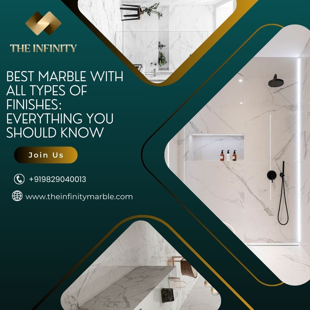 Best Marble with All Types of Finishes: Everything You Should Know | by ...