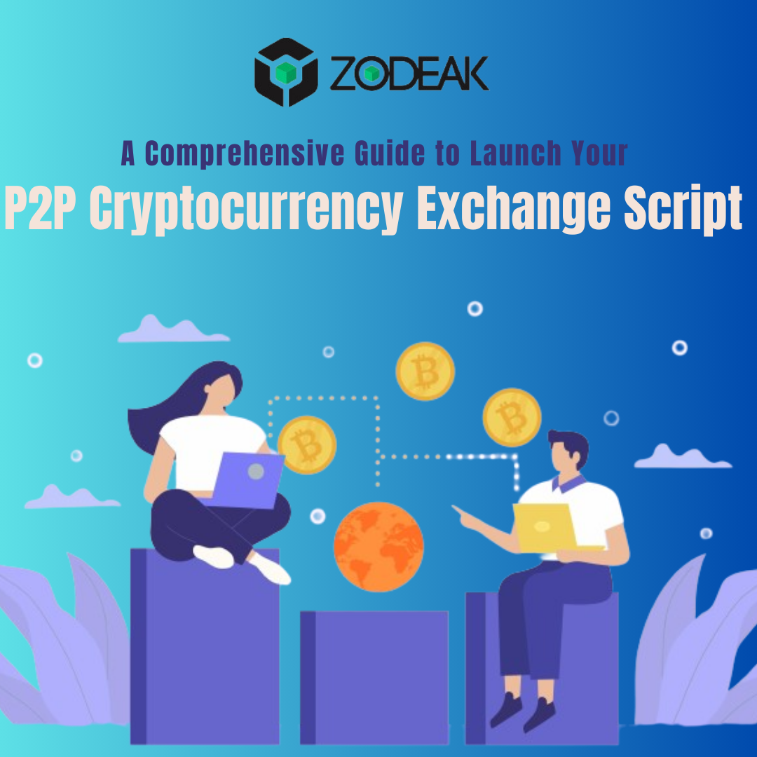 A Comprehensive Guide to Launch Your P2P Cryptocurrency Exchange Script ...