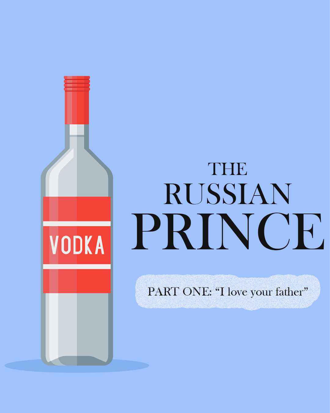 The Russian Prince: Part One. “I love your father.” | by Kris Smylie ...