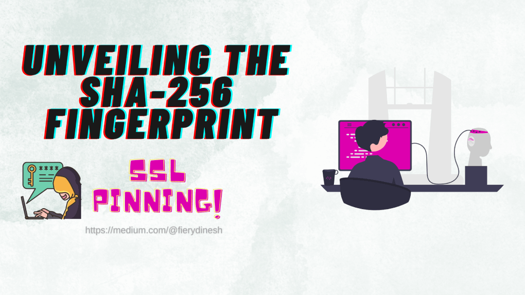 Unveiling the SHA-256 Fingerprint using SSL Labs — SSL Pinning | by D I N E S H | Tech Musings