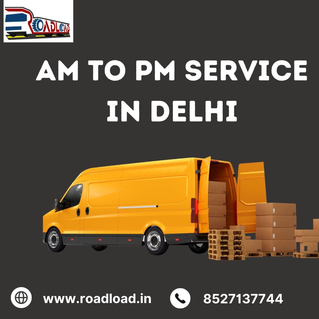 Best AM TO PM Service in Delhi - RoadLoad - Medium